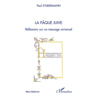 La pâque juive Réflexions sur un message universel - broché - Paul ...