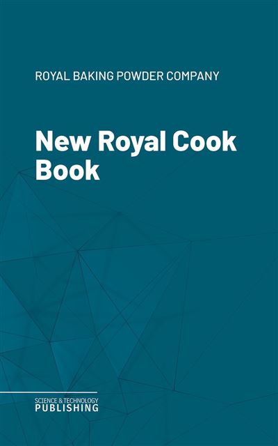 New Royal Cook Book - ebook (ePub) - Royal Baking Powder Company ...