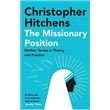 THE MISSIONARY POSITION : MOTHER TERESA IN THEORY AND P - broché ...