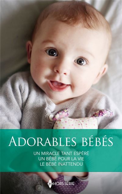 Adorables bébés Un miracle tant espéré - Un bébé pour la vie - Le bébé ...