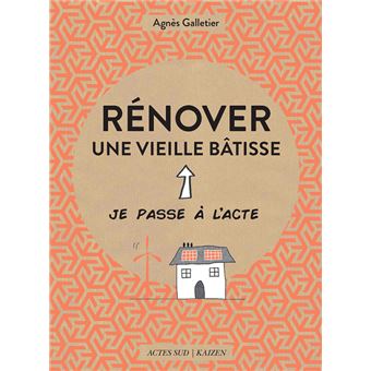 Rénover une vieille bâtisse - broché - Agnès Galletier, Pome Bernos ...