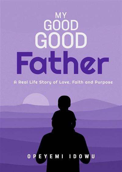 My Good Good Father - ebook (ePub) - Opeyemi Idowu - Achat ebook | fnac