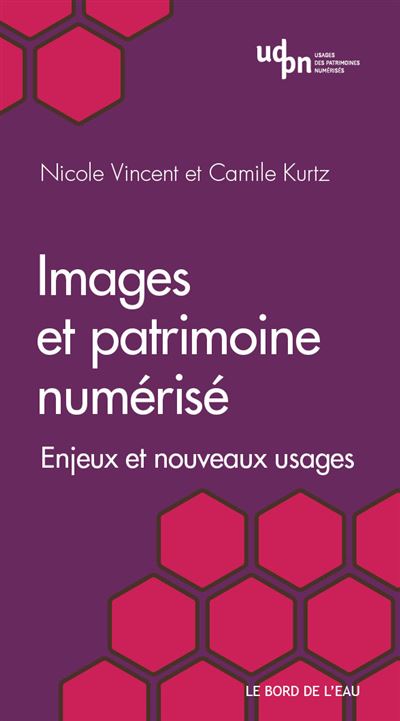 Images et Patrimoine numérisé Enjeux et nouveaux usages - broché ...