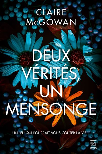 Deux vérités, un mensonge - broché - Claire Mcgowan, Nathalie Guillaume - Achat Livre ou ebook ...