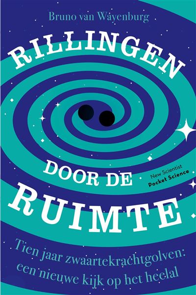 Pocket Science - tien jaar zwaartekrachtgolven : een nieuwe kijk op het ...
