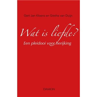 Wat is liefde? een pleidooi voor herijking - cartonné - Grethe Van ...