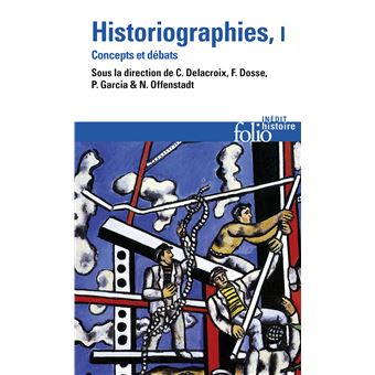 Historiographies Concepts et débats Tome 1 - Poche - Collectif ...