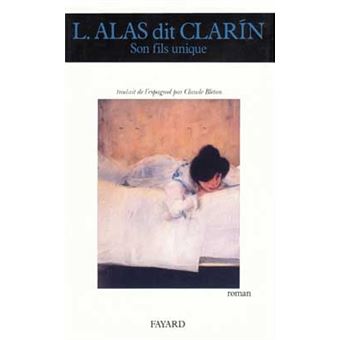 Son fils unique - broché - Leopoldo Alas (dit Clarín) - Achat Livre | fnac
