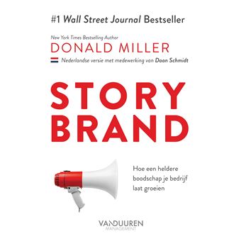 Story Brand Hoe een heldere boodschap je bedrijf laat groeien - broché ...