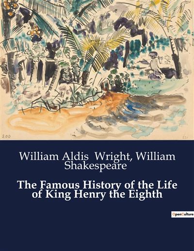 The Famous History of the Life of King Henry the Eighth - broché ...