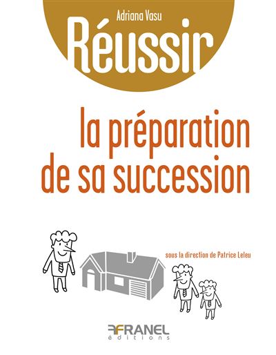 REUSSIR LA PREPARATION DE SA SUCCESSION - paperback - Adriana Vasu ...