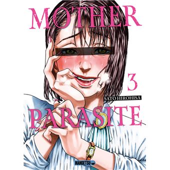 Mother Parasite - Mother Parasite T03 - Hirohisa Sato, Aline Kukor - broché - Achat Livre ou ...