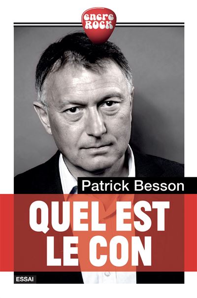 Quel est le con - broché - Patrick Besson - Achat Livre | fnac