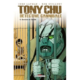 Tony Chu - Détective Cannibale - Recettes de famille Tome 08 - Tony Chu ...