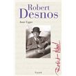 Robert Desnos - broché - Anne Egger - Achat Livre | fnac