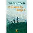 D'où viens-tu, berger ? - Poche - Mathyas Lefebure - Achat Livre ou ...