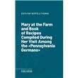 Mary at the Farm and Book of Recipes Compiled During Her Visit Among ...