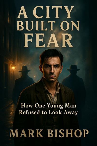 A City Built on Fear: How One Young Man Refused to Look Away - ebook ...