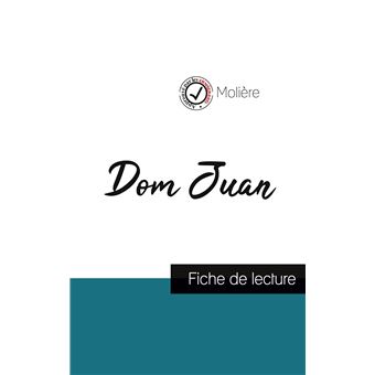Dom Juan de Molière (fiche de lecture et analyse complète de l'oeuvre) fiche de lecture et ...
