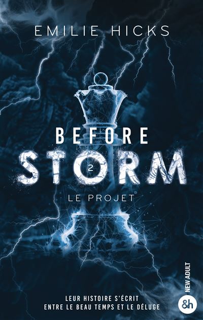 Before Storm - La suite de la trilogie - Before Storm - T2 : Le projet - Emilie Hicks - broché ...