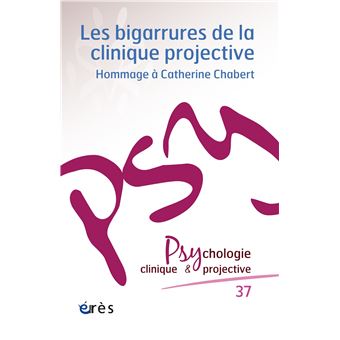 PCP 37 - Les bigarrures de la clinique projective Hommage à Catherine ...