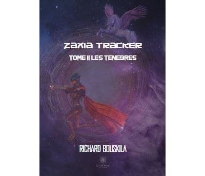 Zaxia Tracker Tome II Les ténèbres Tome II - Les ténèbres Tome 2 ...