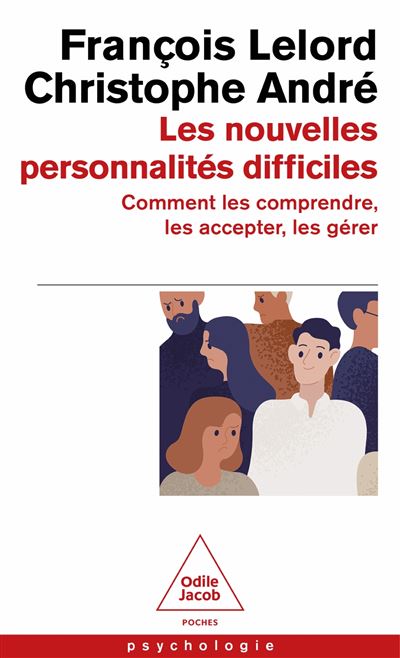 Les nouvelles personnalités difficiles Comment les comprendre, les accepter, les gérer - Poche ...