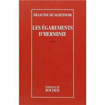 Les égarements d'Herminie - broché - Francine De Martinoir - Achat ...