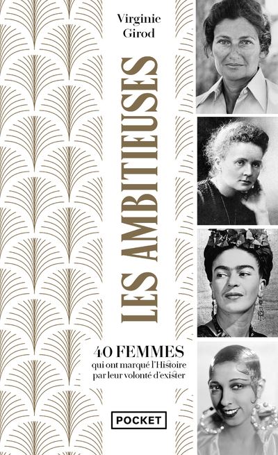 Les Ambitieuses... - 40 femmes qui ont marqué l'Histoire par leur volonté d'exister - Poche ...