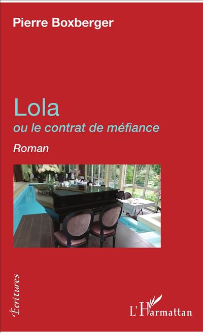Lola Ou le contrat de méfiance - broché - Pierre Boxberger - Achat ...