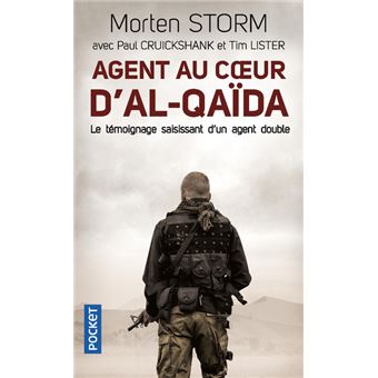 Agent au coeur d'Al-Qaïda Le témoignage saisissant d'un agent double ...