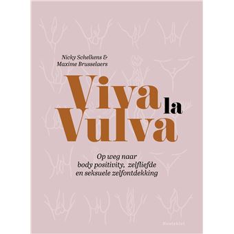 Viva la vulva Op weg naar body positivity, zelfliefde en seksuele zelfontdekking - broché ...
