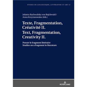 Texte, Fragmentation, Créativité II / Text, Fragmentation, Creativity ...