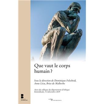 Que vaut le corps humain ? - broché - Dominique Folscheid, Brice de ...