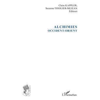 Alchimies Occident-Orient - broché - Suzanne Thiolier-Méjean, Claire Kappler - Achat Livre | fnac