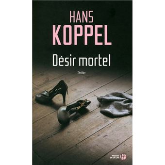Désir mortel - broché - Hans Koppel, Hélène Hervieu - Achat Livre | fnac
