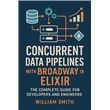 Concurrent Data Pipelines with Broadway in Elixir The Complete Guide for Developers and ...