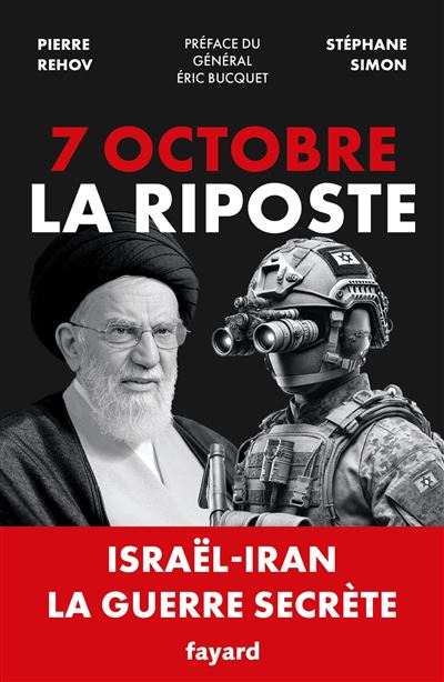 7 octobre - La Riposte Israël-Iran. La guerre secrète - broché ...