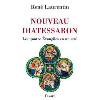Nouveau Diatessaron Les quatre Évangiles en un seul - broché - René ...