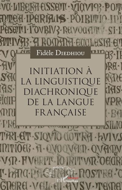Initiation à la linguistique diachronique de la langue française ...