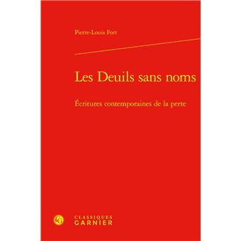 Les Deuils sans noms Écritures contemporaines de la perte - relié ...