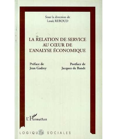 La Relation de Service au Coeur de l'analyse Économique - broché - Louis Reboud - Achat Livre | fnac