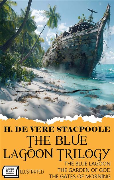 The Blue Lagoon Trilogy: The Blue Lagoon, The Garden of God, The Gates ...