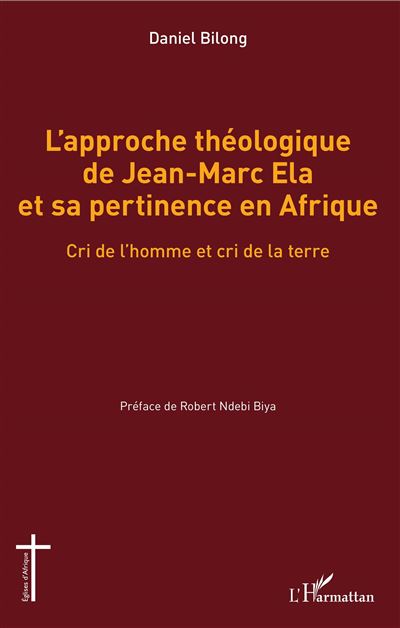 L'approche théologique de Jean-Marc Ela et sa pertinence en Afrique Cri ...