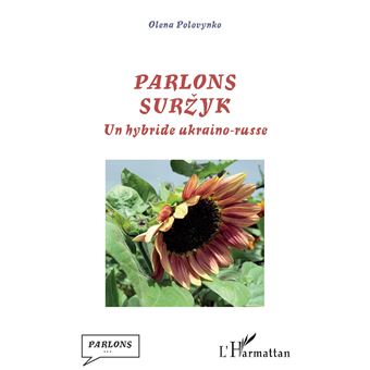 Parlons suržyk Un hybride ukraino-russe - broché - Olena Polovynko ...