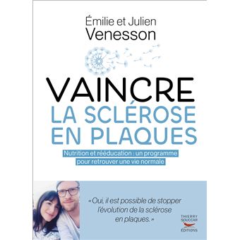 Vaincre la sclérose en plaques Nutrition et rééducation : un programme ...