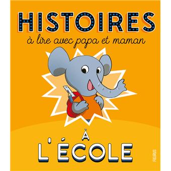 Histoires à lire avec papa et maman - A l'école - cartonné - Ghislaine ...