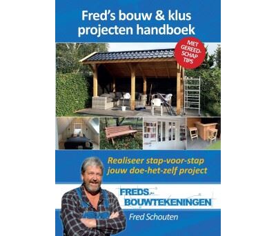 Fred's bouw & klus projecten handboek Realiseer stap-voor-stap jou doe ...
