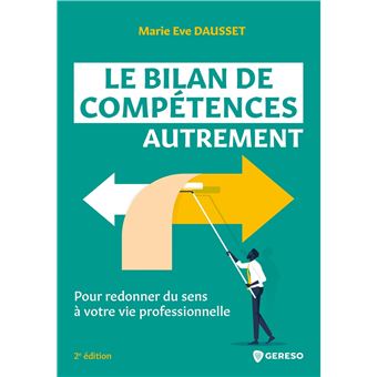 Le bilan de compétences autrement Pour redonner du sens à votre vie ...