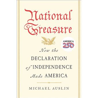 National Treasure How the Declaration of Independence Made America ...